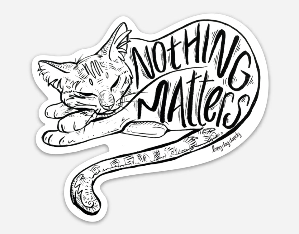 Nothing Matters Nihilist Sticker – Long Dog Dandy